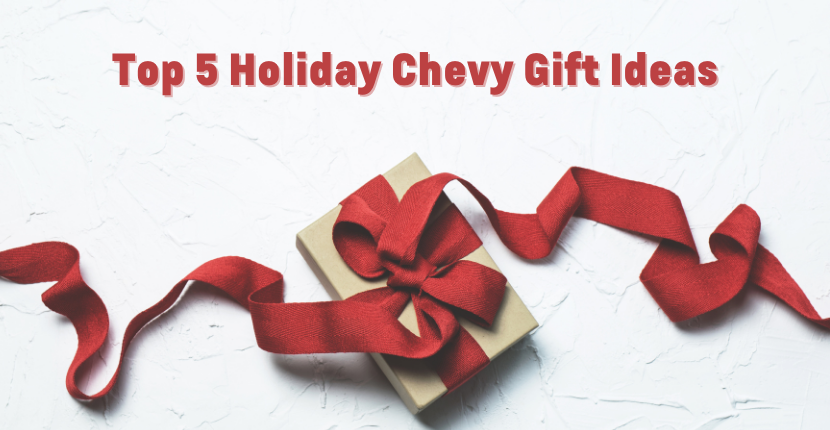 Top 5 Holiday Chevy Gift Ideas - Apple Chevy Blog